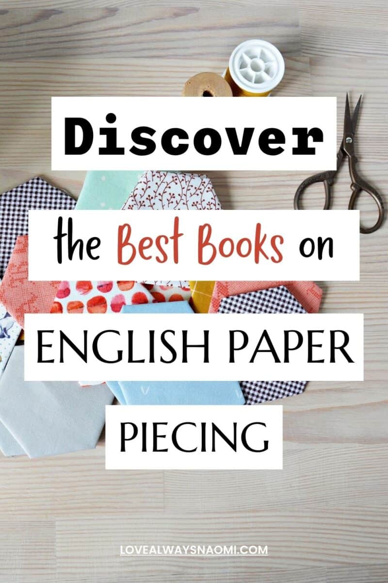 What Are The Best Books On English Paper Piecing? - Love Always, Naomi